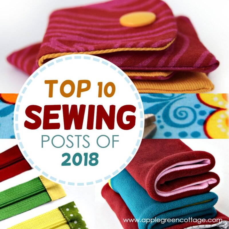Top 10 Sewing Posts of 2018 - AppleGreen Cottage