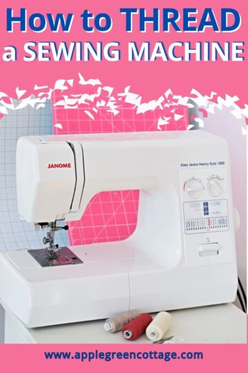 How To Thread A Sewing Machine - AppleGreen Cottage